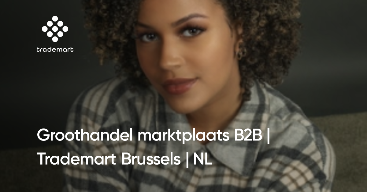 Groothandel marktplaats B2B | Trademart Brussels | NL